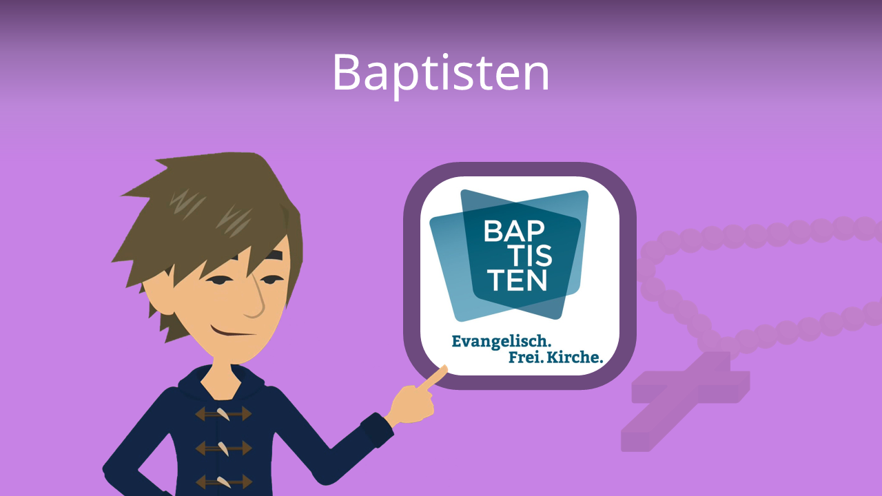 Baptisten • Glaube und Besonderheiten · [mit Video]